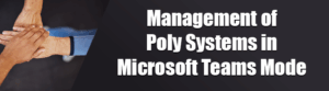 Poly Systeme im Teams Modus – Management zwischen Poly Lens, Teams ...